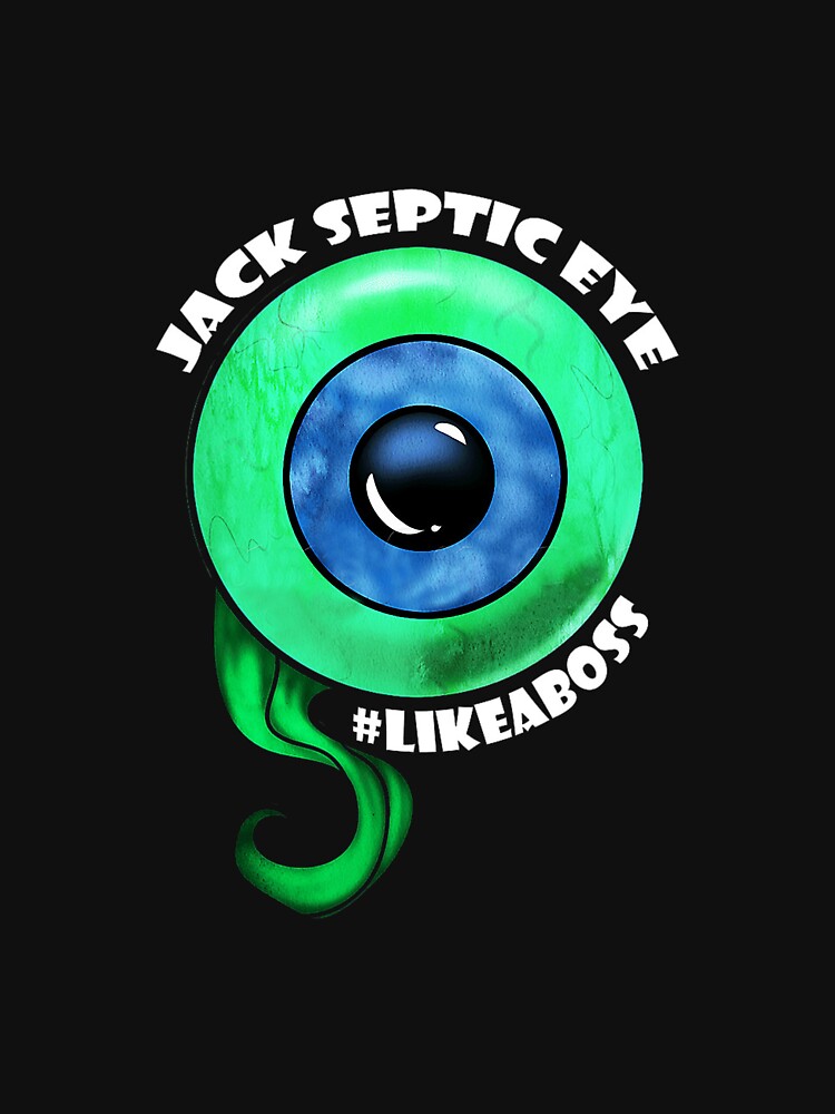 "jack septic eye" T-shirt for Sale by azisrendi | Redbubble | jack like ...