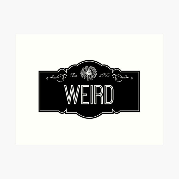Weird Word Art Prints | Redbubble