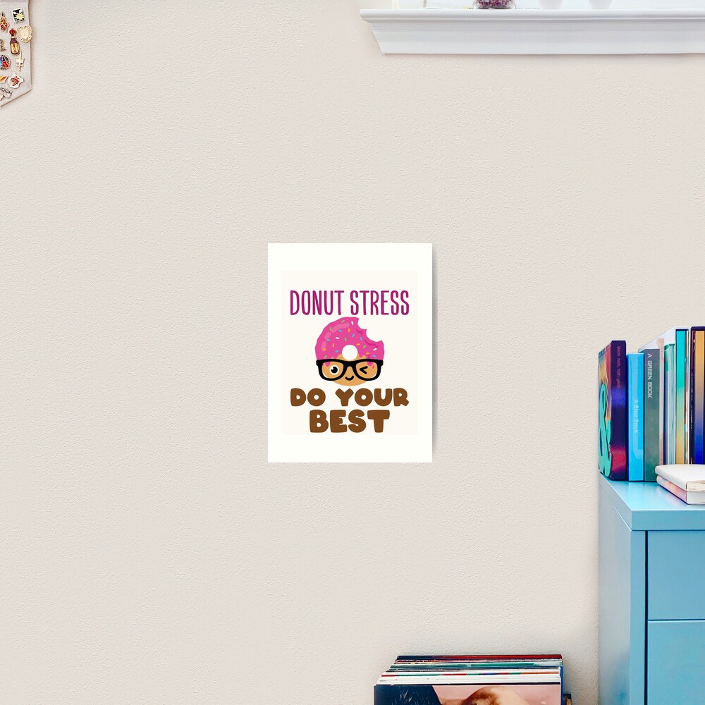 "Donut Stress Do Your Best Teacher Test Day" Poster for Sale by jaygo ...