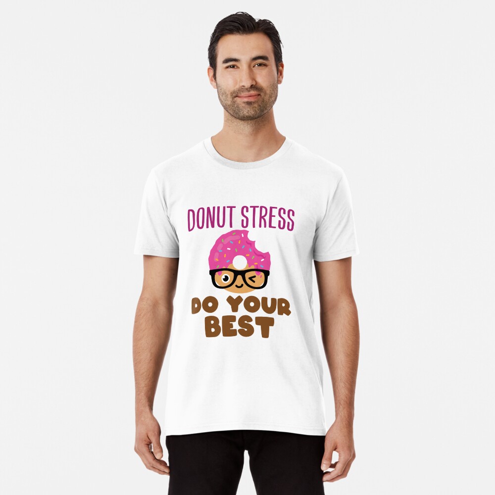 "Donut Stress Do Your Best Teacher Test Day" Poster for Sale by jaygo ...