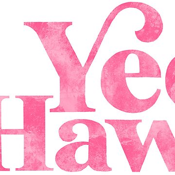 "Rough Pink Yee Haw" Sticker for Sale by kaleap192 | Redbubble