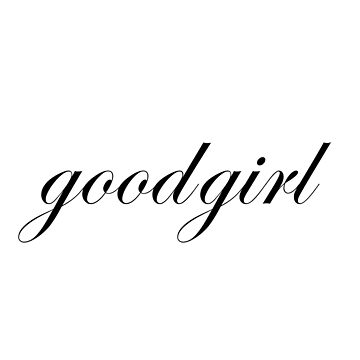 "Good Girl Classic Handwriting" Sticker for Sale by Gabrielle-world ...
