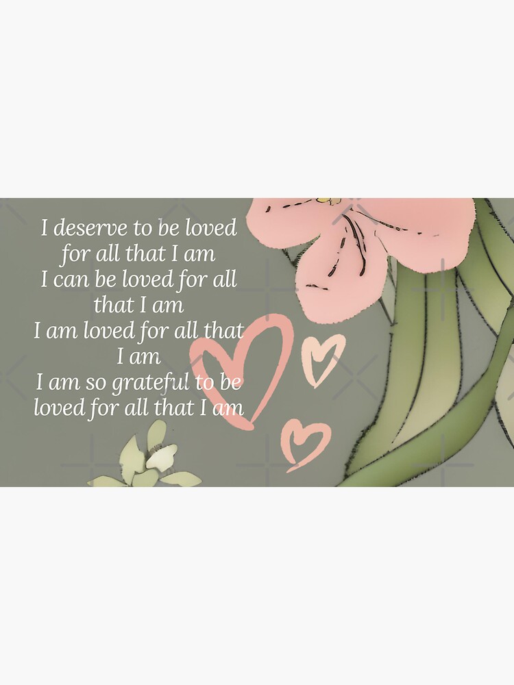 "I Deserve To Be Loved " Sticker for Sale by Insights With Cathleen ...