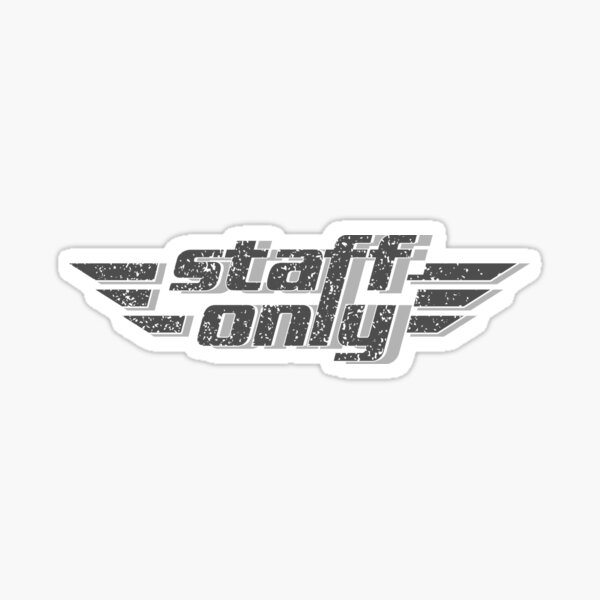 Staff Only Stickers | Redbubble