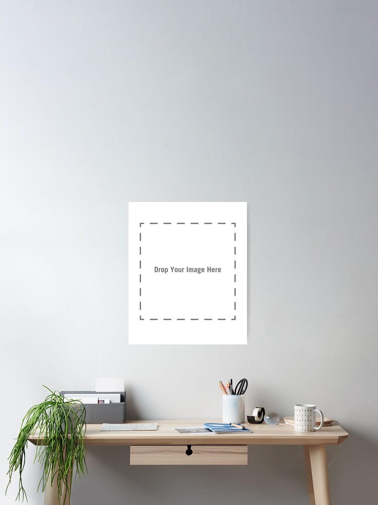 "Drop Your Image Here" Poster for Sale by WhatTeeFox | Redbubble