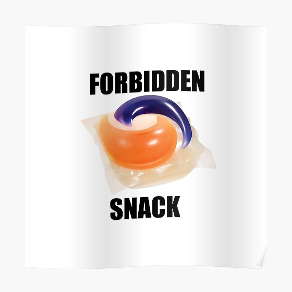 "Tide Pod Forbidden Snack Meme" Poster for Sale by emilyjustkys | Redbubble