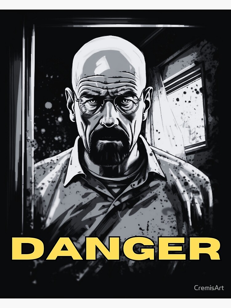 Breaking Bad Walter White Danger Premium Matte Vertical Poster Designed ...
