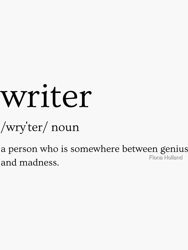 "Writer Definition" Sticker for Sale by Fiona Holland | Redbubble