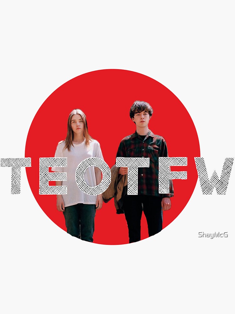 Pegatina for Sale con la obra «TEOTFW cortado» de ShayMcG | Redbubble