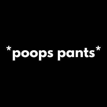 "*Poops Pants*" Sticker for Sale by RolikaPod | Redbubble