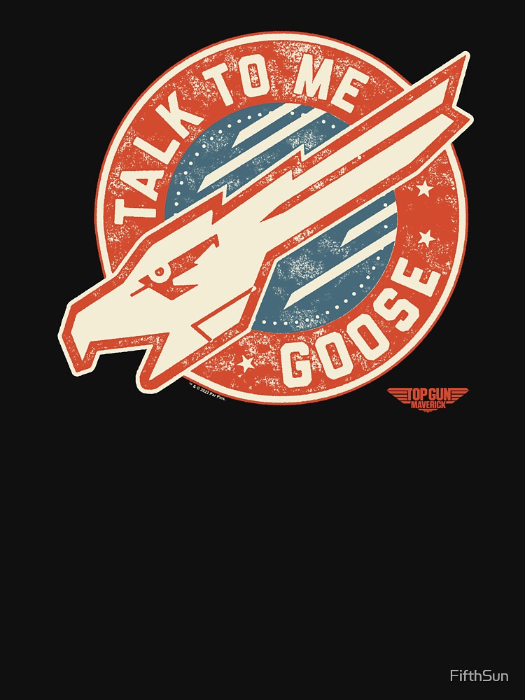 "Top Gun: Maverick Talk To Me Goose Big Patch" T-shirt for Sale by ...