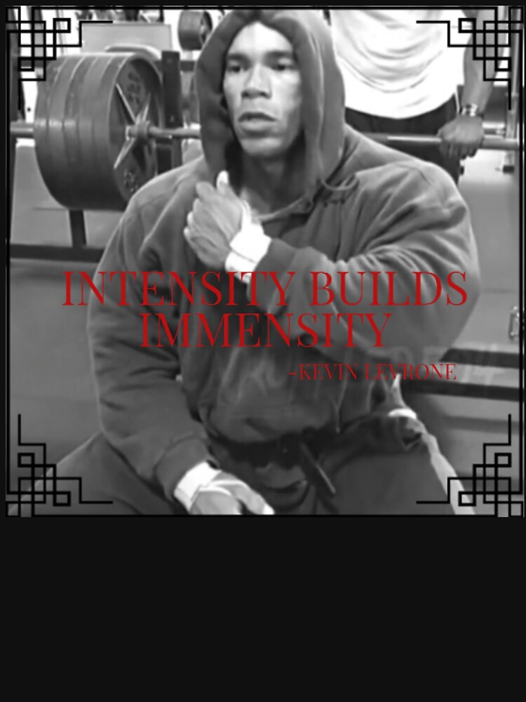 Kevin Levrone Quotes Kevin Levrone Quote: “Intensity Builds