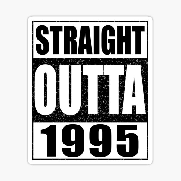 "Straight outta 1995" Sticker by deepstone | Redbubble