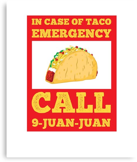 9 Juan Juan T For Taco Lovers Canvas Print By Flo991990 Redbubble