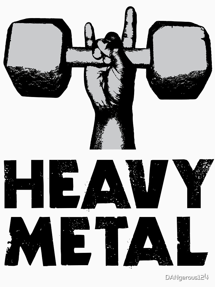 "Heavy Metal Lifting" T-shirt for Sale by DANgerous124 | Redbubble ...