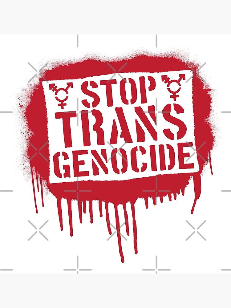 "STOP TRANS GENOCIDE - Spray Paint Design" Poster for Sale by ...