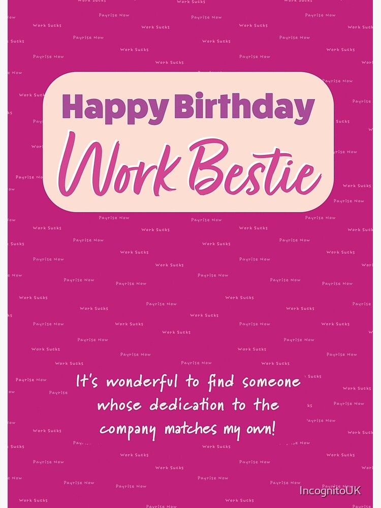 "Happy Birthday Work Bestie" Greeting Card for Sale by IncognitoUK ...