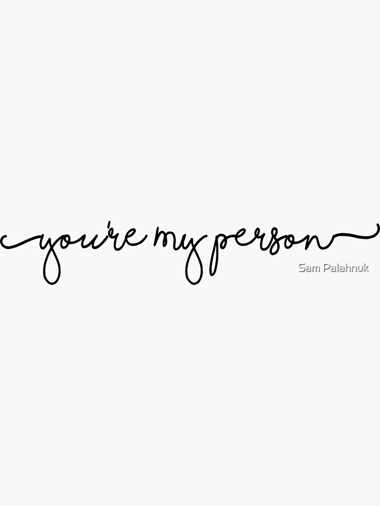 "You're My Person Sticker" Sticker for Sale by sampalahnukart | Redbubble
