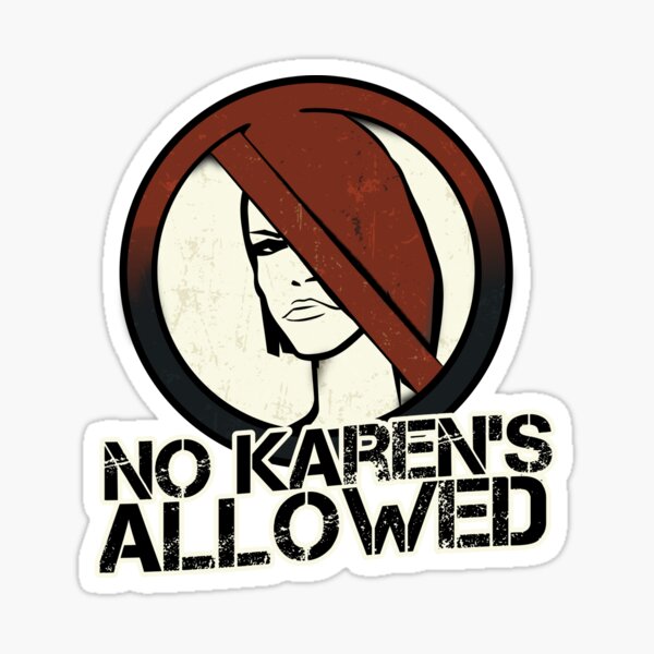 "No Karen's Allowed traffic sign" Sticker for Sale by Lokoz | Redbubble