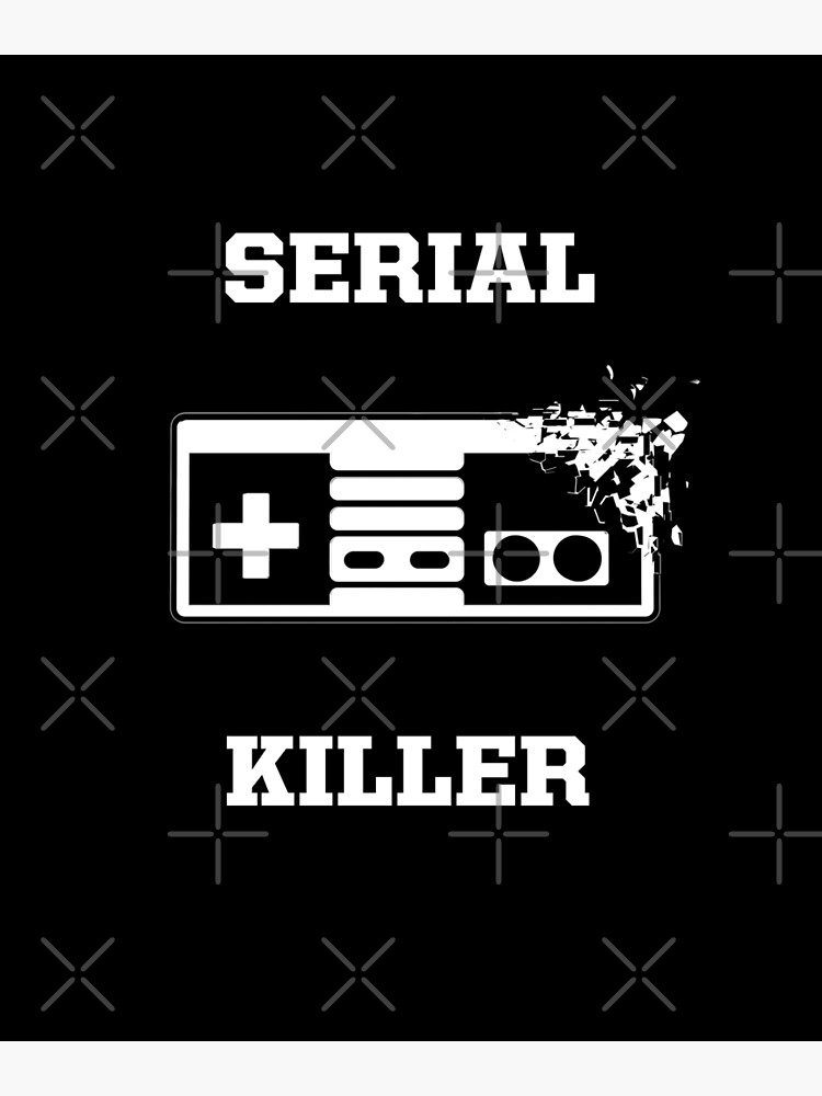 "Serial Killer" Poster for Sale by proeinstein | Redbubble