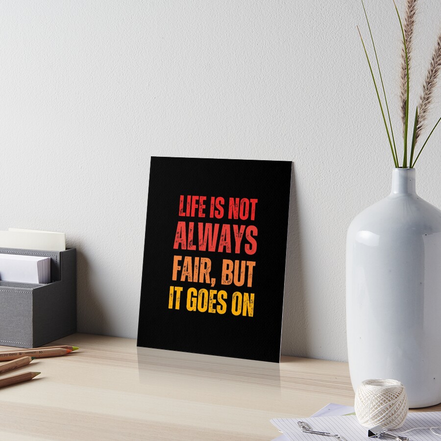 "Life Is Not always fair, but it goes on - Sad Quotes About Life ...