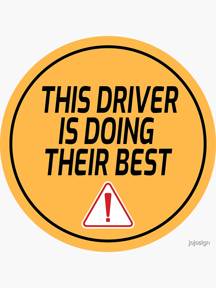 "This Driver is Doing Their Best! Funny Student Driver Meme Bumper ...