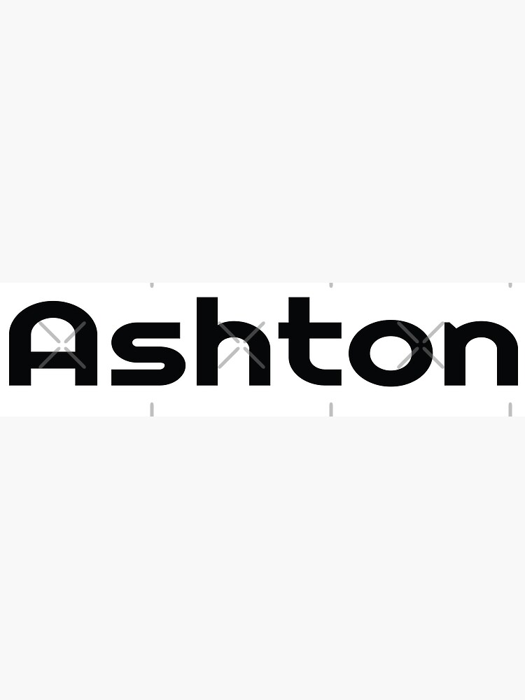 "Ashton My Name Is Ashton Inspired" Poster by ProjectX23 | Redbubble