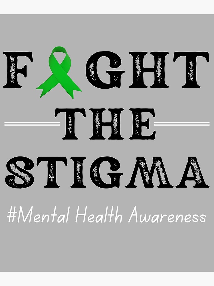 Fight The Stigma Mental Health Awareness Support Mental Health Premium ...