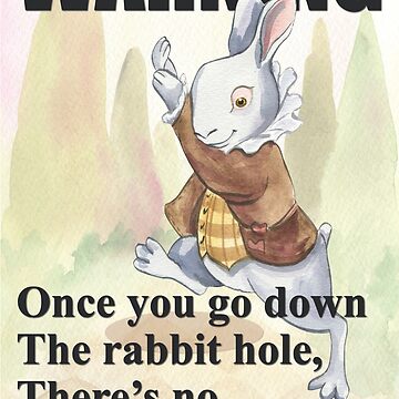 "Once you go down the rabbit hole, there's no going back" Poster for Sale by TaraGbear | Redbubble
