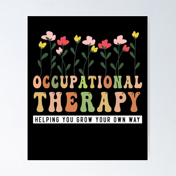 "Floral Occupational Therapy Helping You Grow Your Own Way OT Month ...