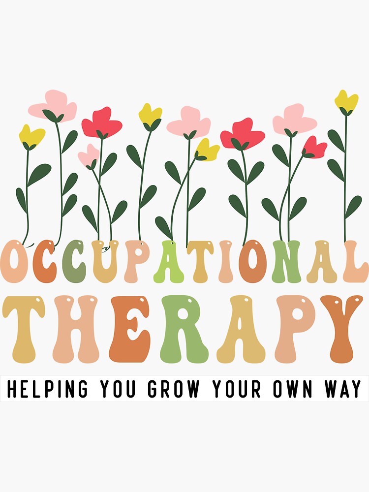 "Floral Occupational Therapy Helping You Grow Your Own Way OT Month ...
