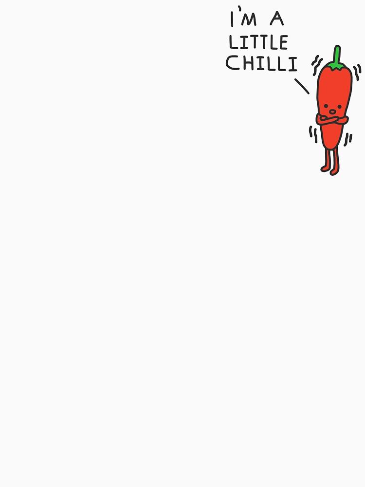 "I'm a Little Chilli" T-shirt for Sale by crunchapparelau | Redbubble ...