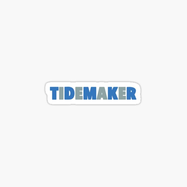 Tidemaker Gifts & Merchandise for Sale | Redbubble