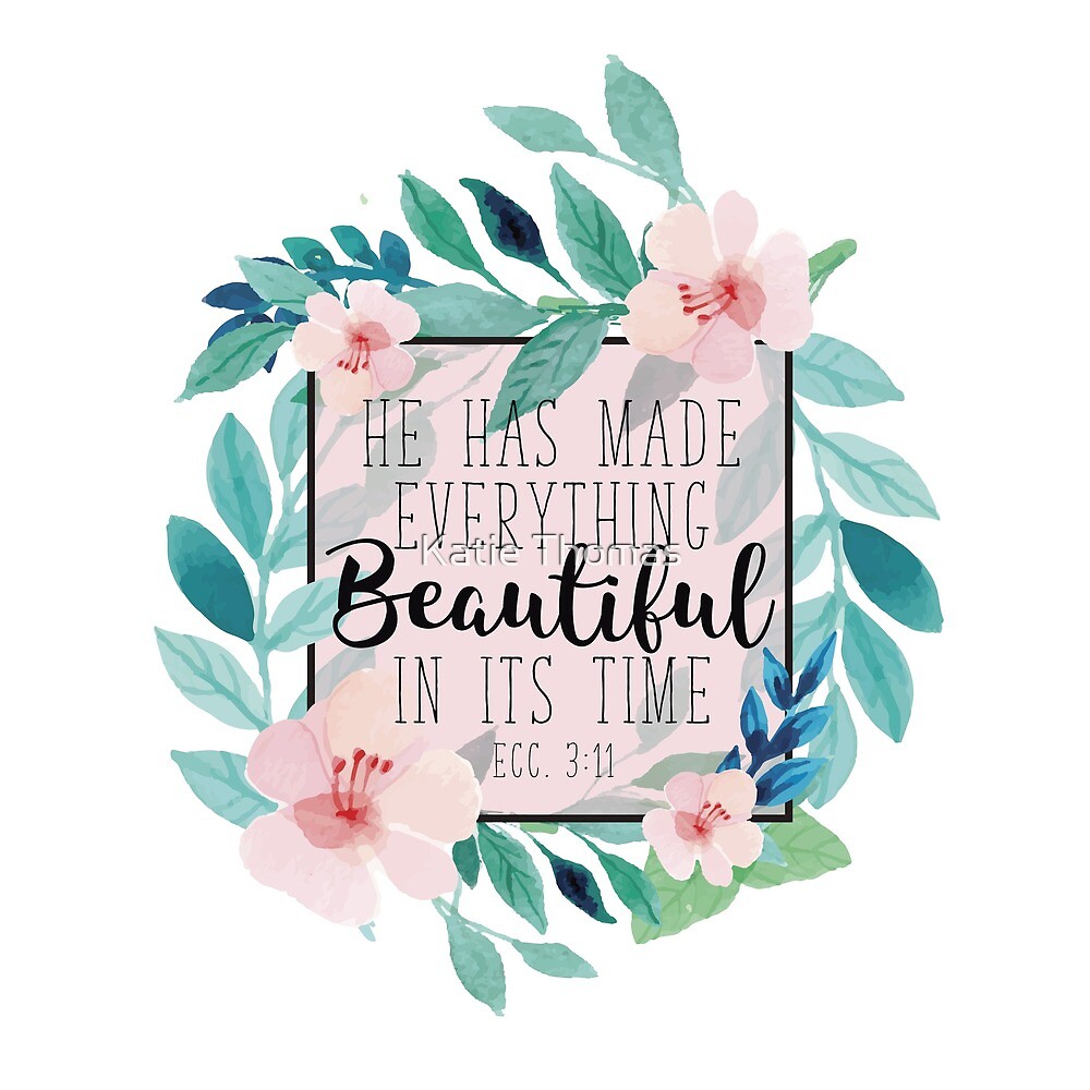 "He Has Made Everything Beautiful In Its Time Bible Verse Floral Design ...