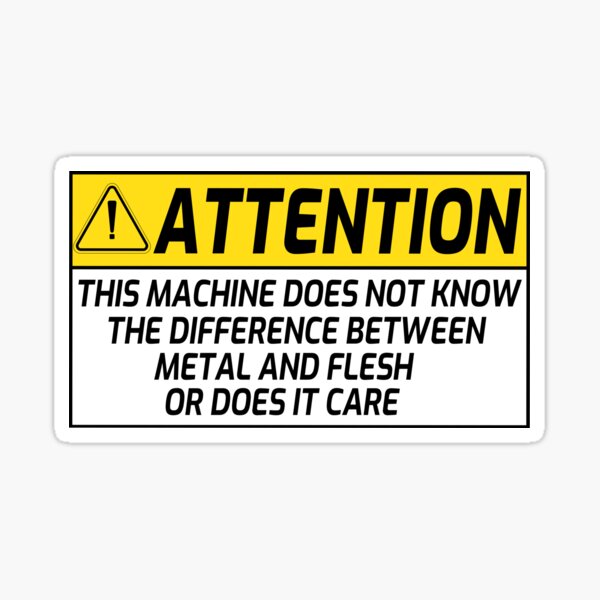 "This Machine Does Not Know The Difference Between Metal And Flesh ...