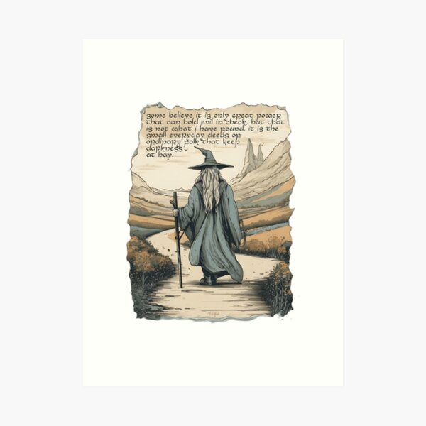 "The Wizard - Quote - It is the small everyday deeds of ordinary folk ...