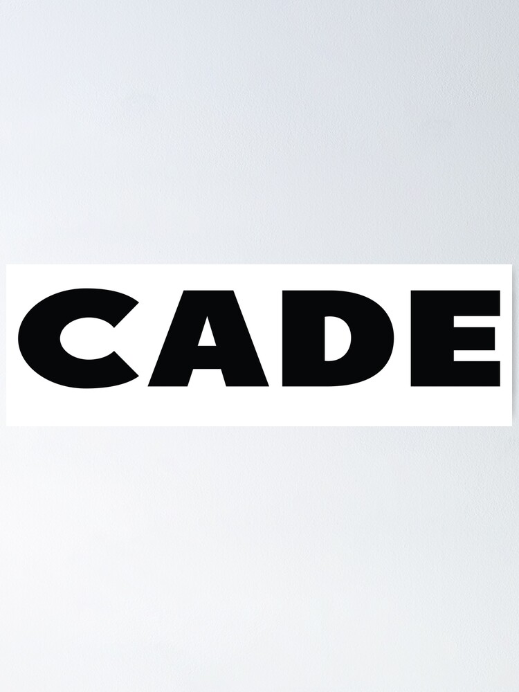 "Cade My Name Is Cade Inspired" Poster for Sale by ProjectX23 | Redbubble