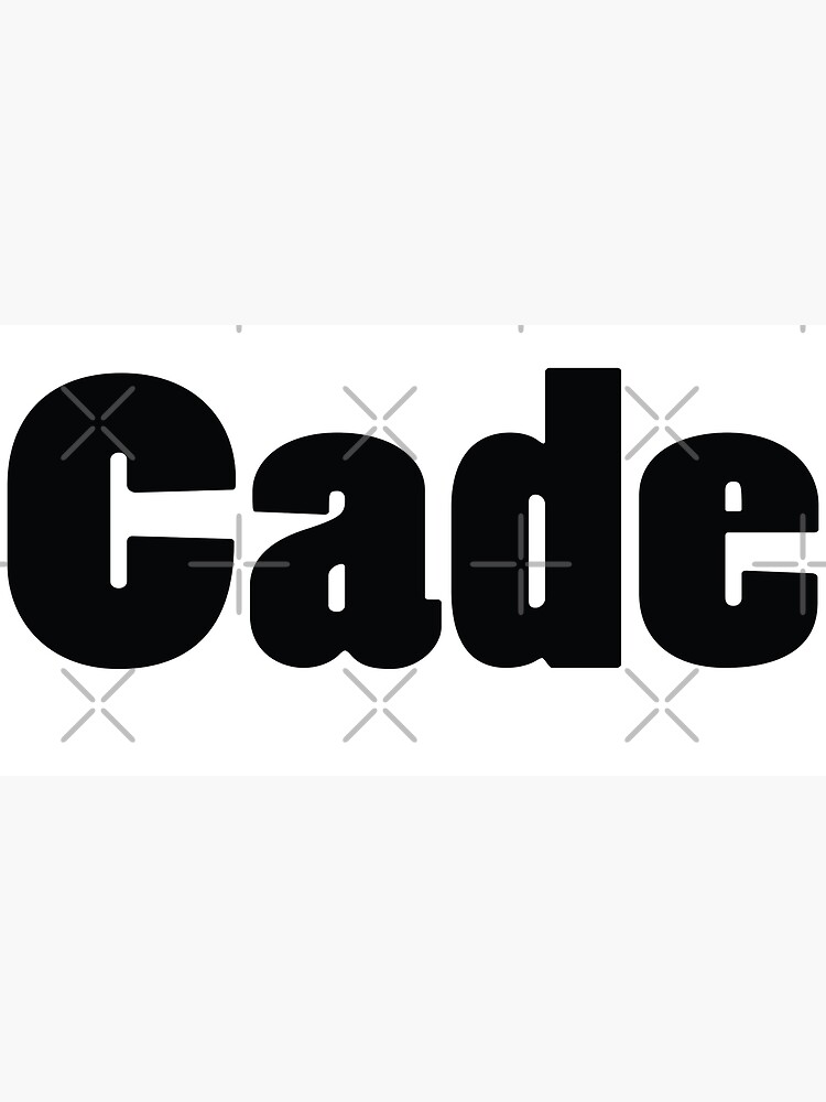 "Cade My Name Is Cade Inspired" Poster by ProjectX23 | Redbubble
