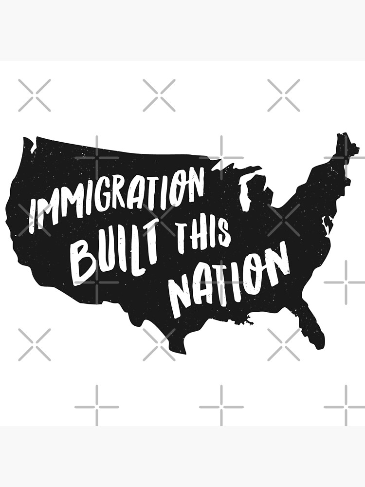 "Immigration Built This Nation Pro Immigrant T-Shirt" Poster by ...