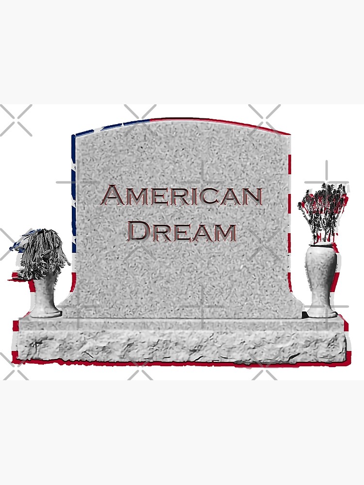 "American Dream RIP" Poster for Sale by mywifesidea | Redbubble