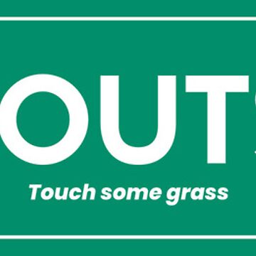 "Go Outside, touch some grass" Sticker for Sale by Maidens-Shop | Redbubble