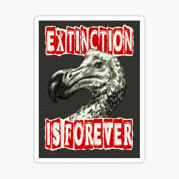 "EXTINCTION IS FOREVER" Sticker for Sale by Paparaw | Redbubble