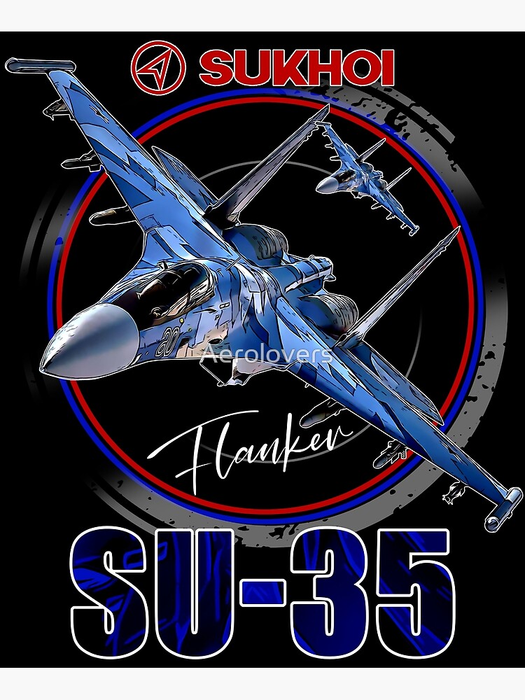 "Sukhoi SU-35 Flanker Fighterjet" Poster for Sale by Aerolovers | Redbubble