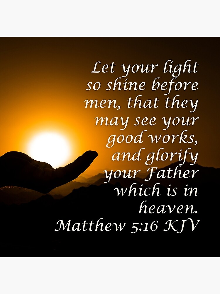 "Matthew 5:16 King James Version Bible Verse" Poster for Sale by Caregiverology | Redbubble