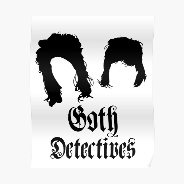 "Goth Detectives" Poster by OutlineArt | Redbubble