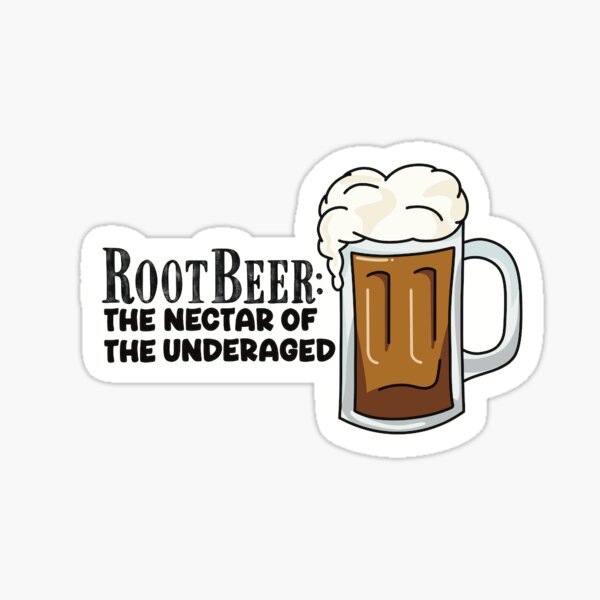"(small) Root Beer: the Nectar of the Underage" Sticker for Sale by laurpankow | Redbubble