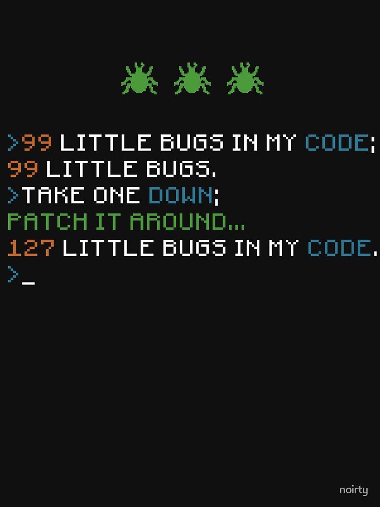 "99 Little Bugs In My Code Coding Debugging Funny " T-shirt for Sale by ...