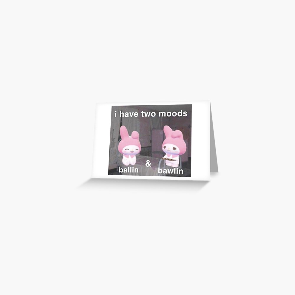 "i have two moods, ballin & bawlin" Sticker for Sale by DragonNeon ...