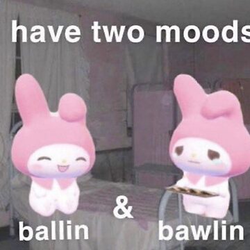 "i have two moods, ballin & bawlin" Sticker for Sale by DragonNeon ...
