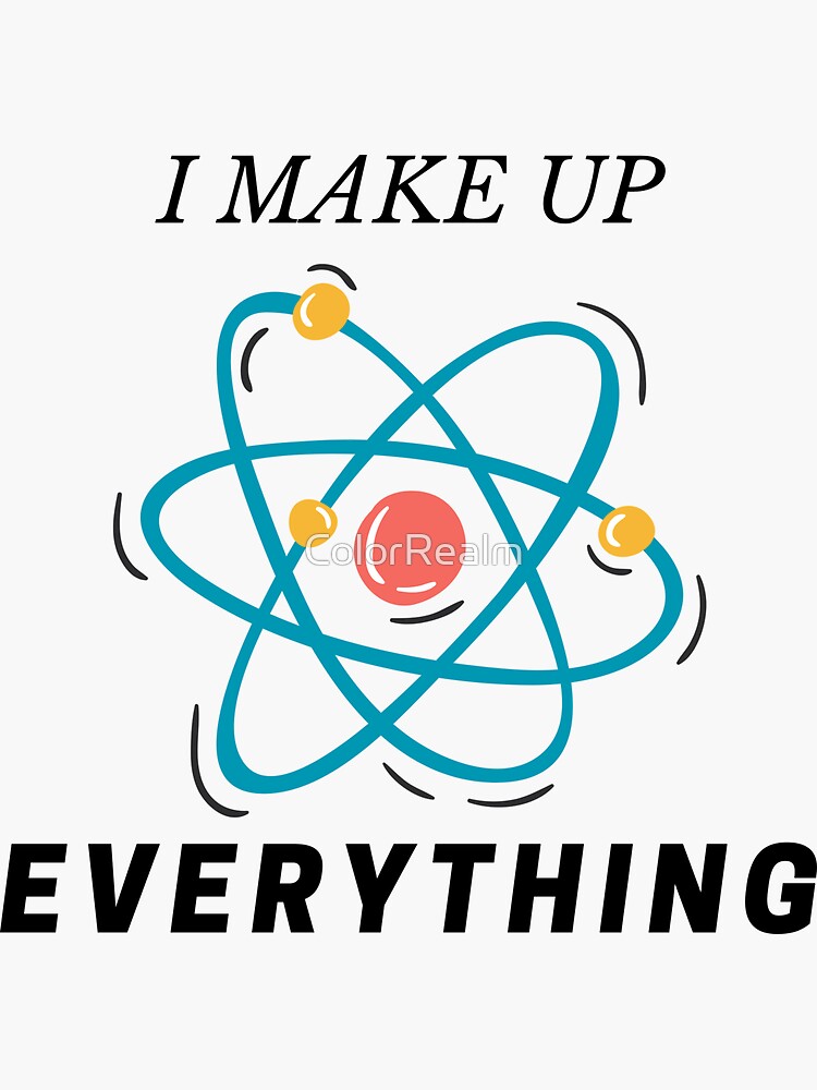 "Atoms make up everything - teacher gift" Sticker for Sale by ...